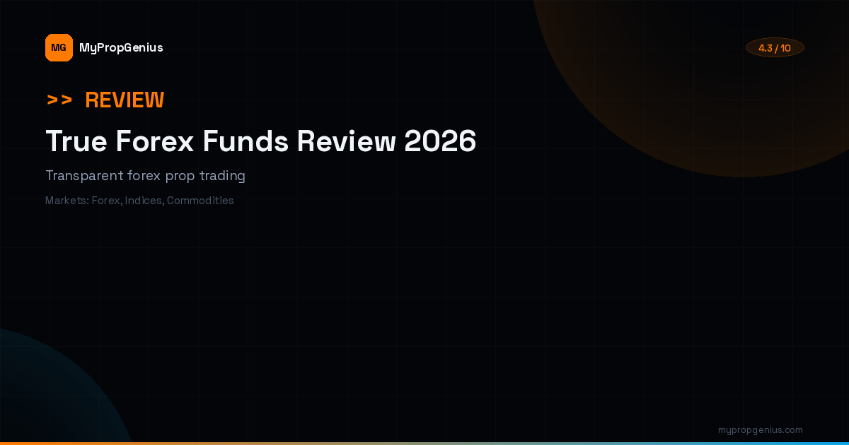 True Forex Funds Review 2026 | MyPropGenius